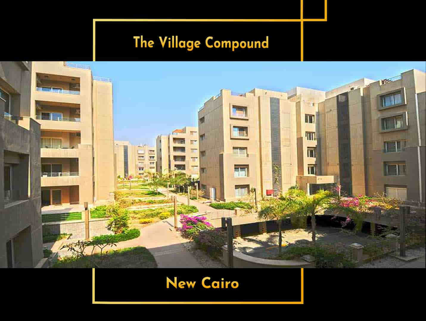 The Village Compound New Cairo - Masharf Real Estate